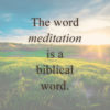 Biblical Guidelines for Christian Meditation - David Jeremiah Blog